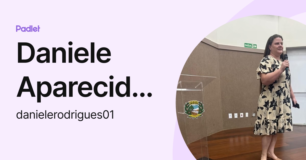 Daniele Aparecida Martini Rodrigues (danielerodrigues01) profile | Padlet