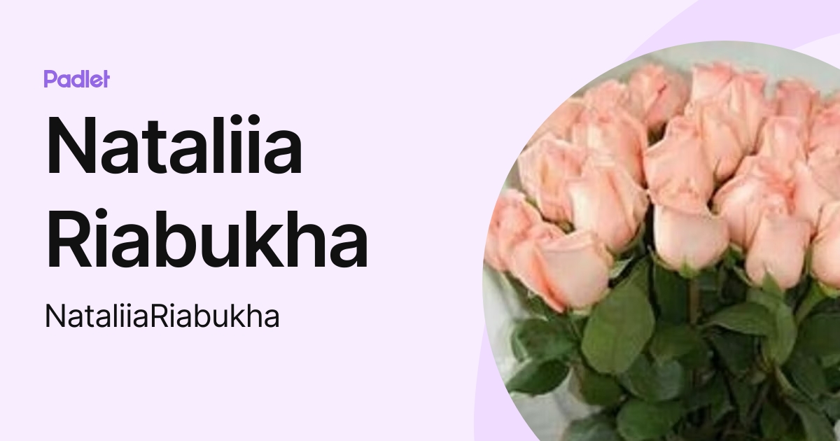 Nataliia Riabukha (NataliiaRiabukha) profile | Padlet