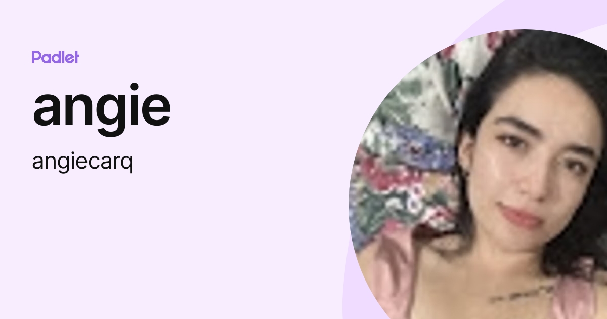 angie (angiecarq) profile | Padlet