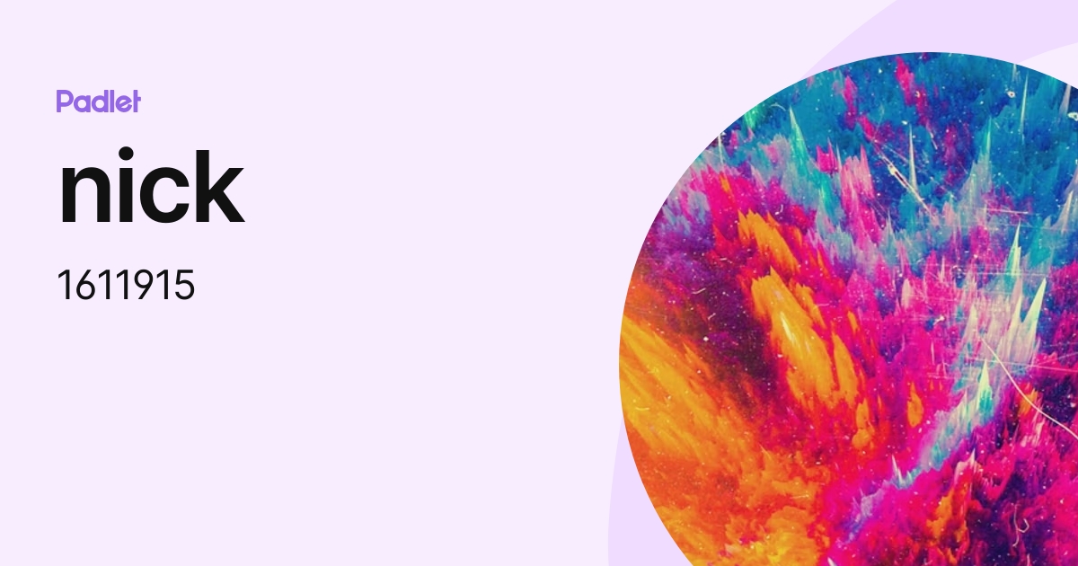 nick (1611915) profile | Padlet