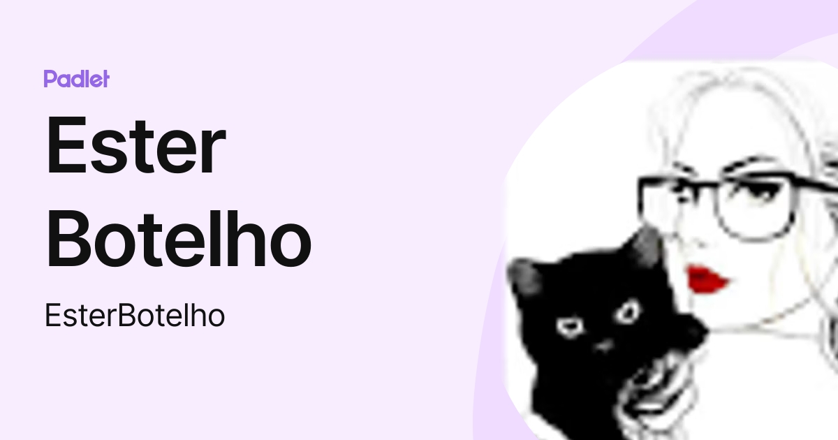 Ester Botelho (EsterBotelho) profile | Padlet