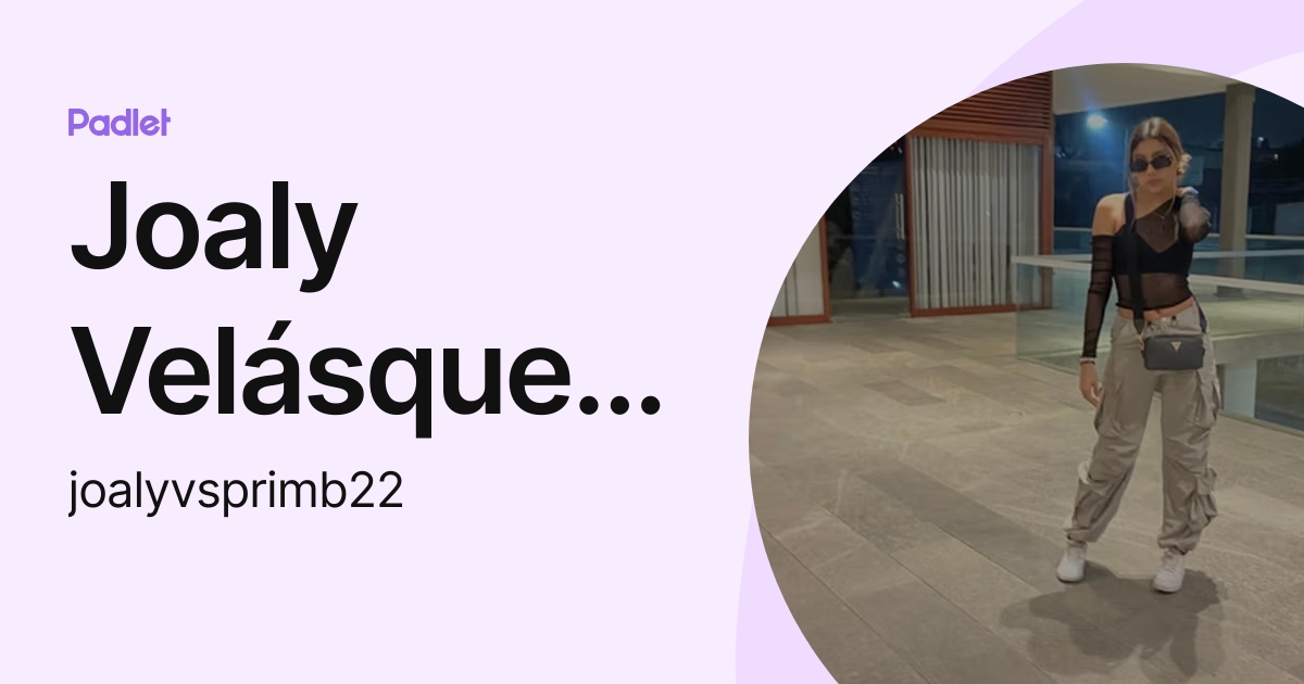 Joaly Velásquez Solares (joalyvsprimb22) profile | Padlet