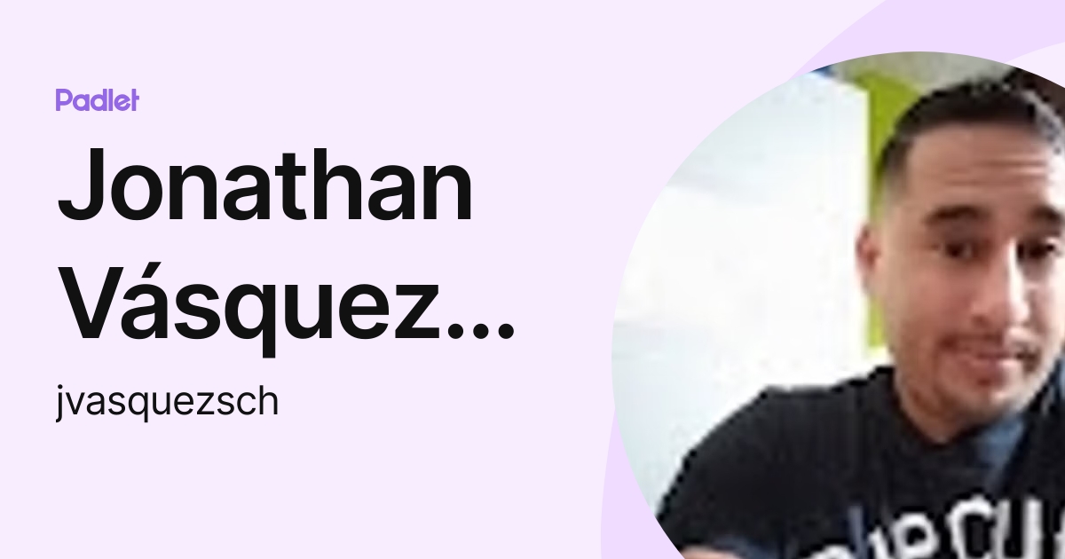 Jonathan Vásquez Sui Chong (jvasquezsch) profile | Padlet