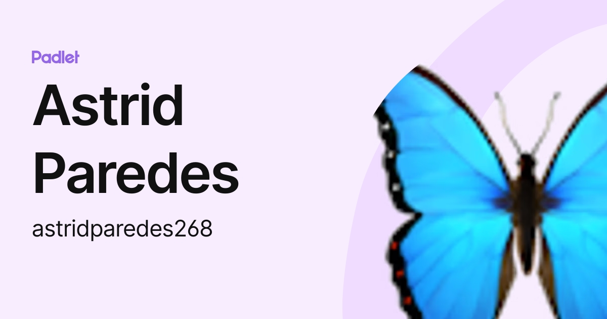 Astrid Paredes (astridparedes268) profile | Padlet