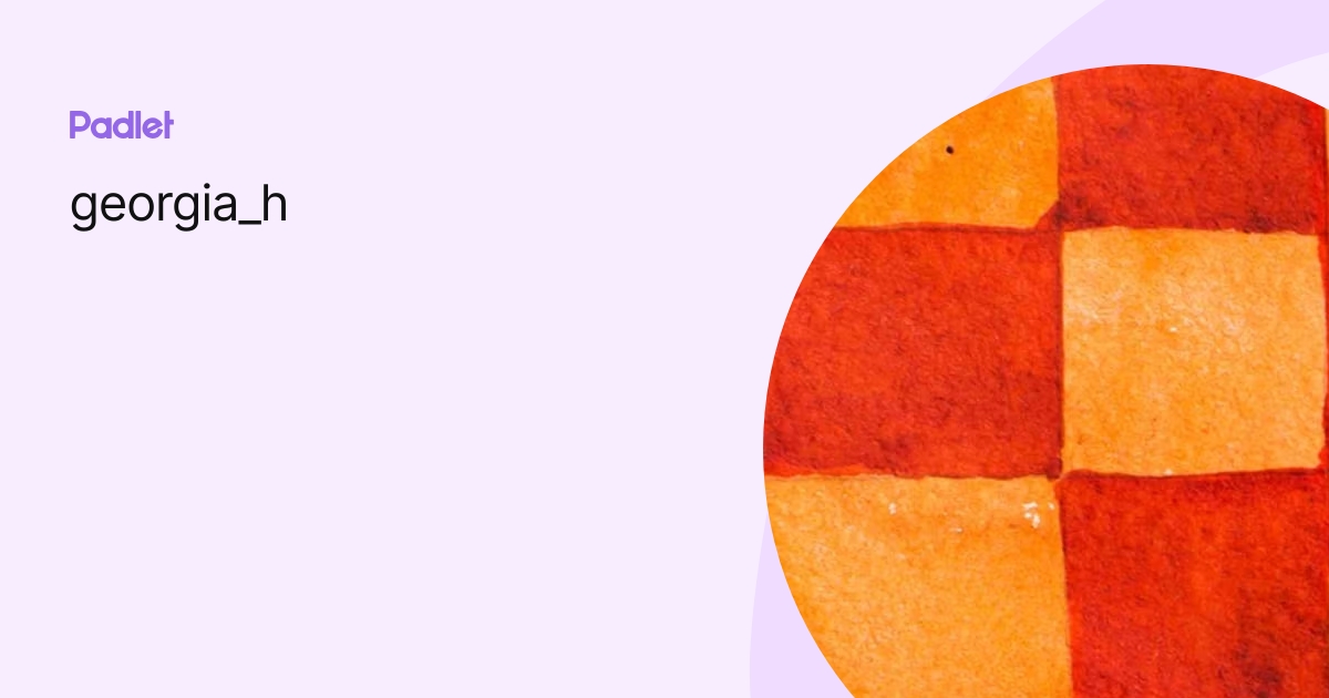 georgia_h profile | Padlet