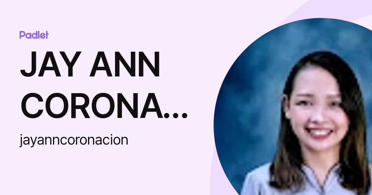 JAY ANN CORONACION (jayanncoronacion) profile | Padlet