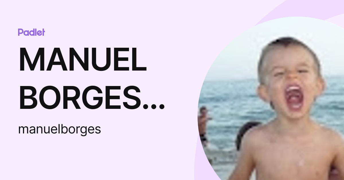 MANUEL BORGES ANDORINHO (manuelborges) profile | Padlet