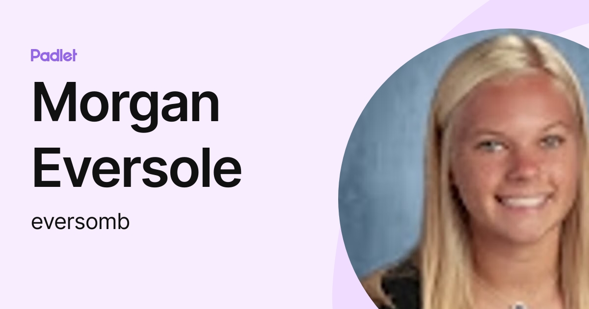 Morgan Eversole (eversomb) profile | Padlet