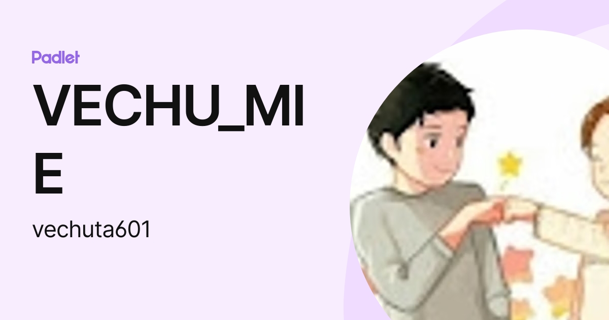 VECHU_MIE (vechuta601) profile | Padlet