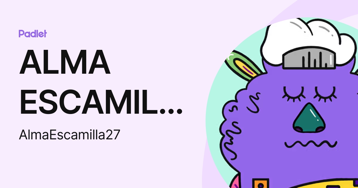 ALMA ESCAMILLA (AlmaEscamilla27) profile | Padlet