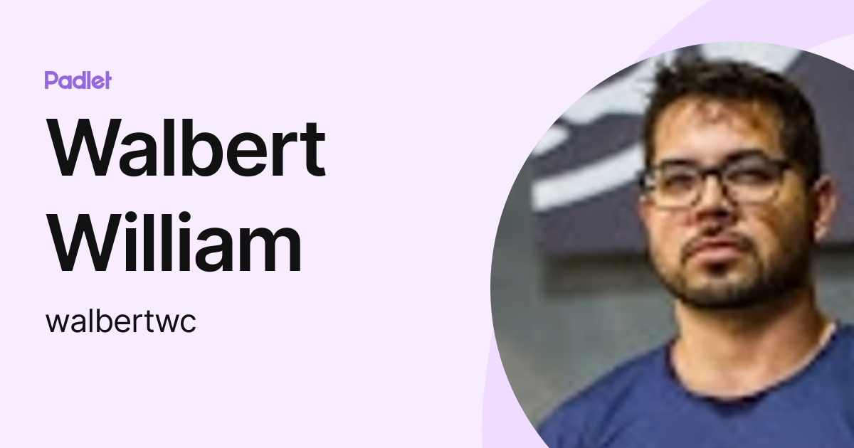 Walbert William (walbertwc) profile | Padlet