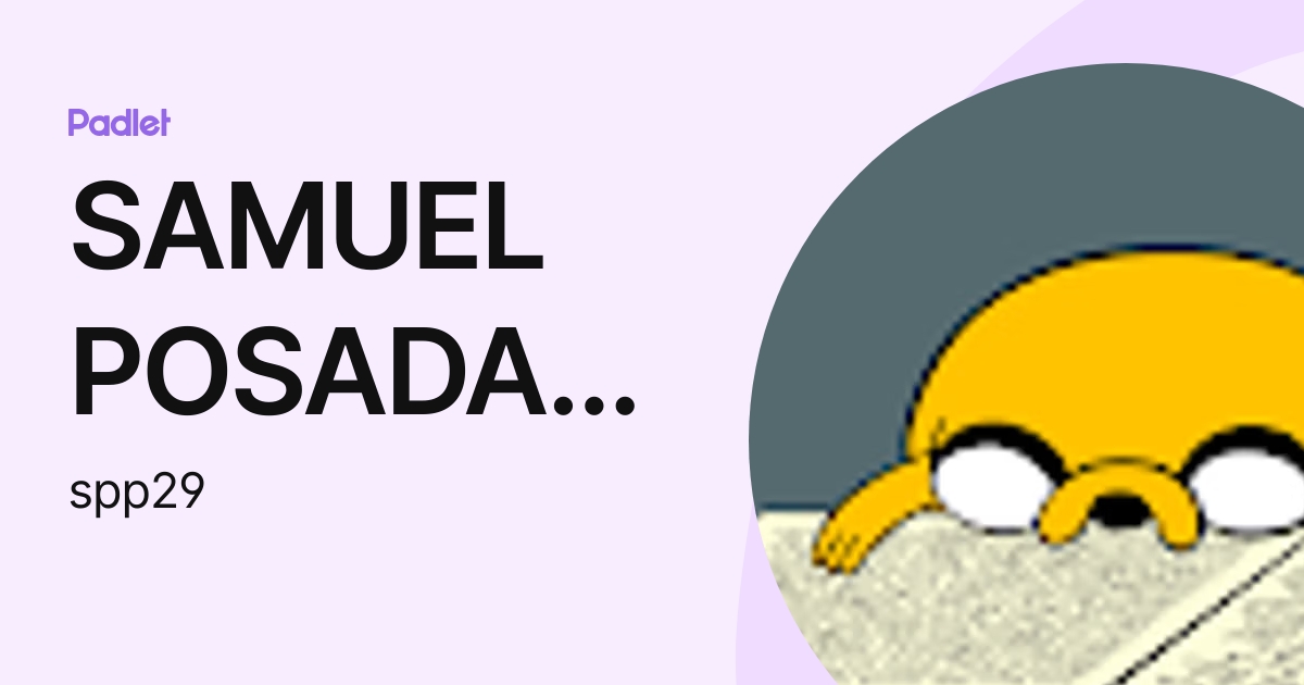 SAMUEL POSADA PULGARIN (spp29) profile | Padlet