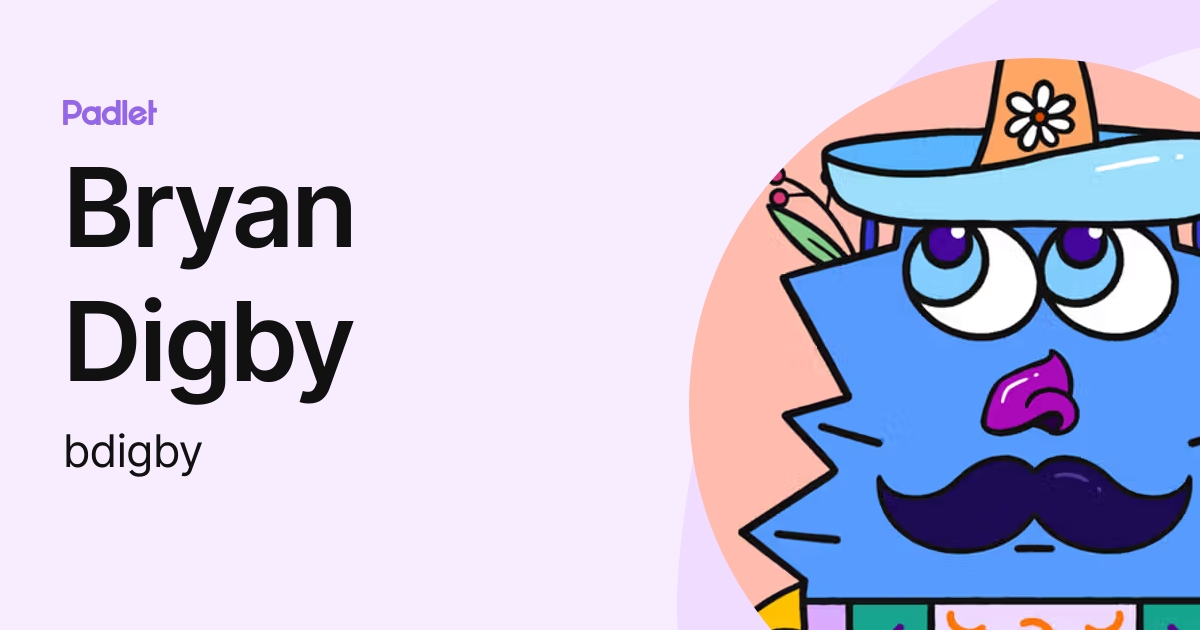 Bryan Digby (bdigby) profile | Padlet