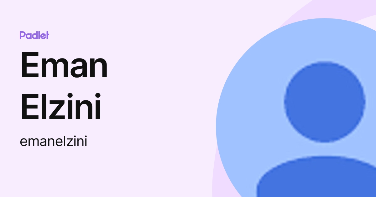 Eman Elzini (emanelzini) profile | Padlet