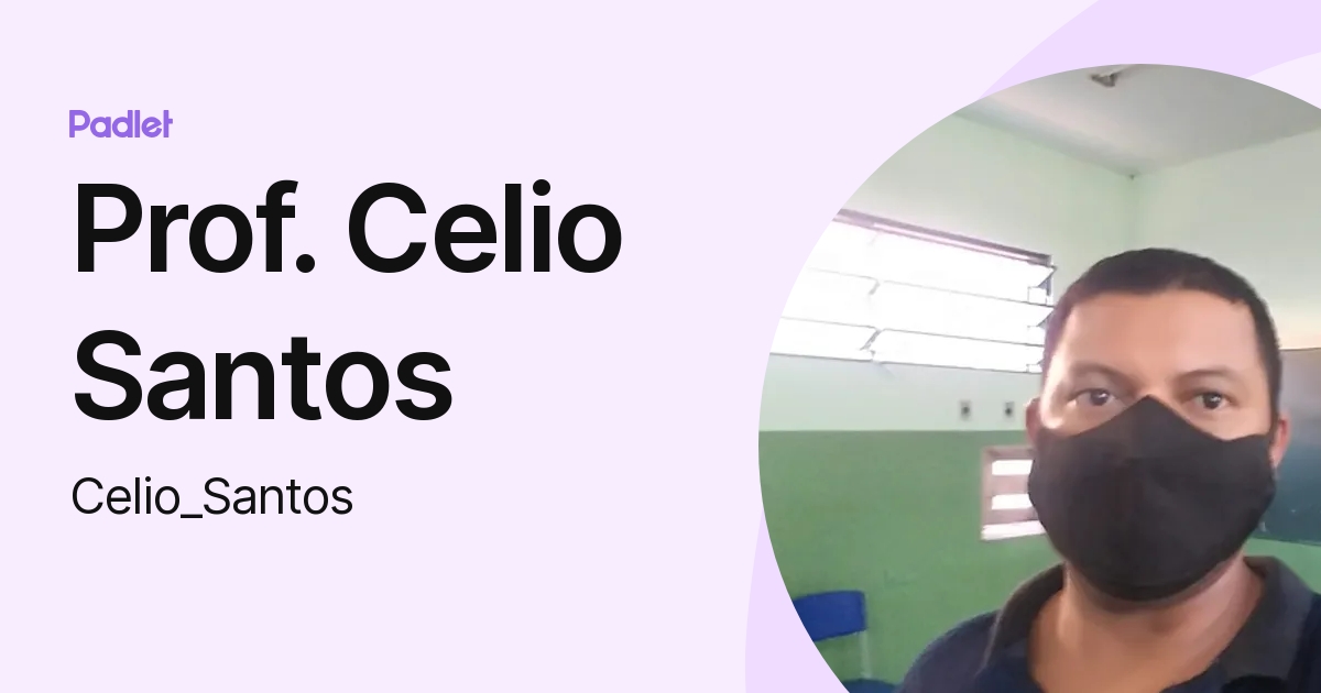 Prof. Celio Santos (Celio_Santos) profile | Padlet