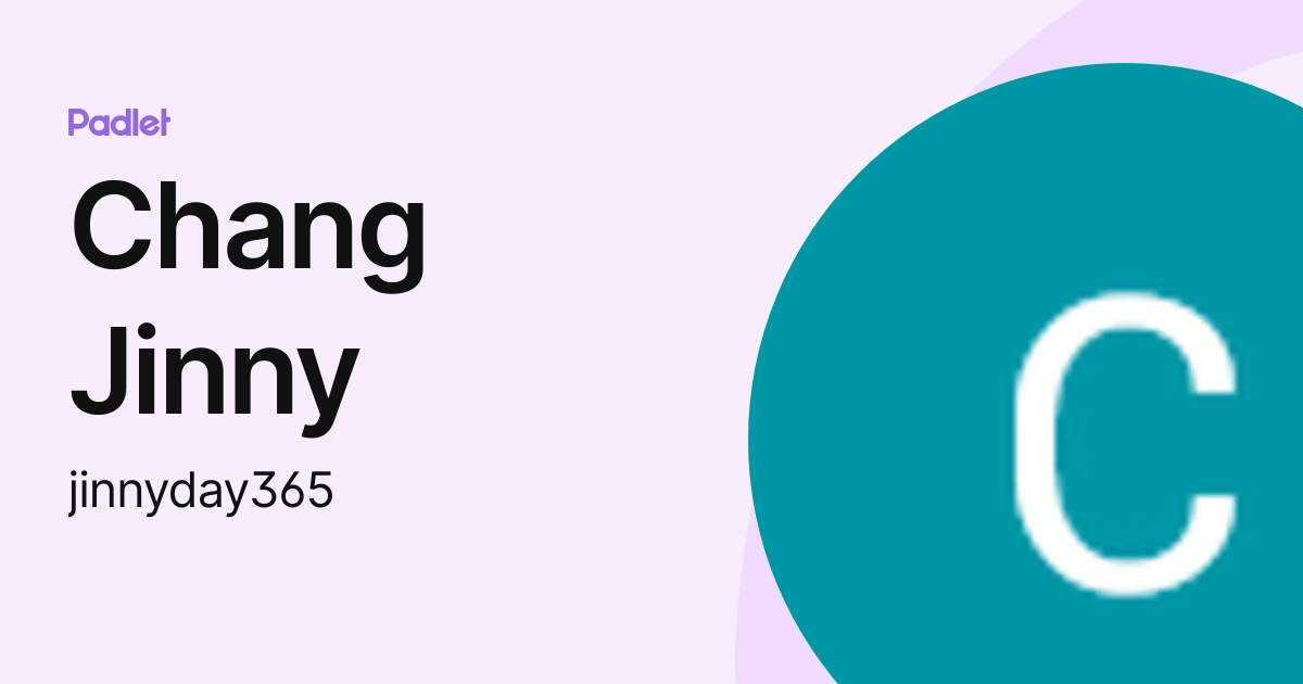 Chang Jinny (jinnyday365) profile | Padlet