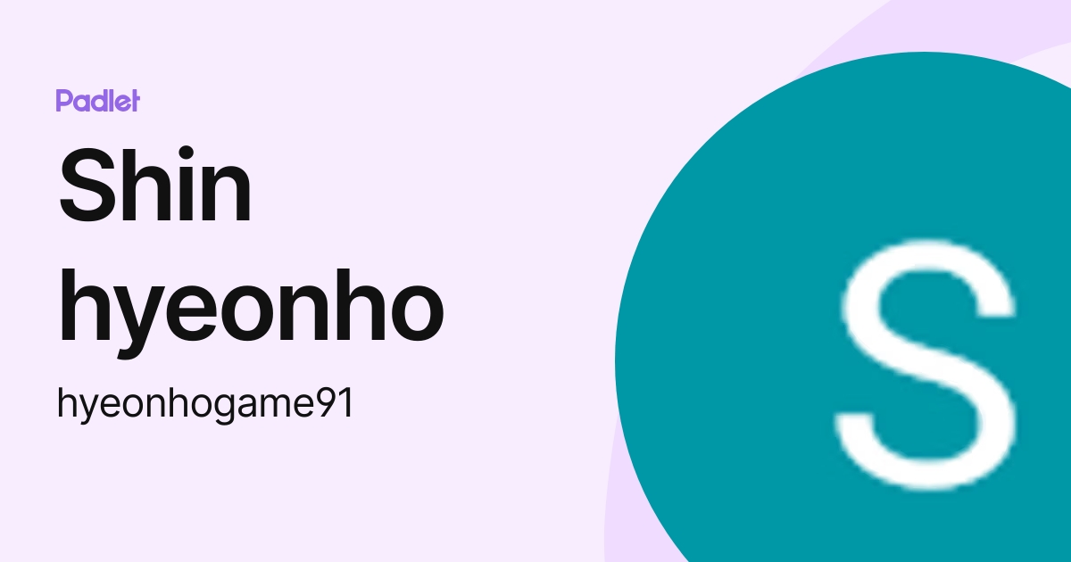 Shin hyeonho (hyeonhogame91) profile | Padlet
