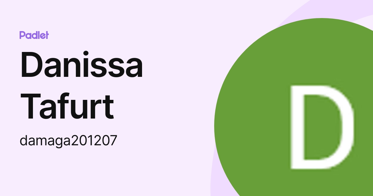 Danissa Tafurt (damaga201207) profile | Padlet