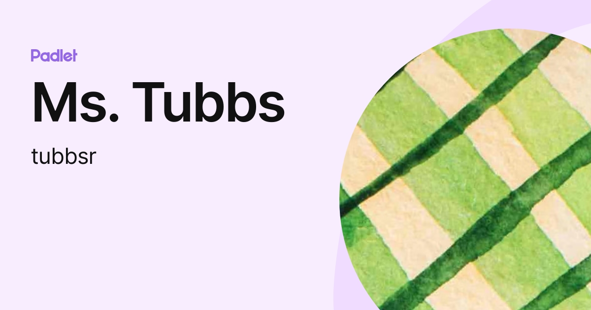 Ms. Tubbs (tubbsr) profile | Padlet