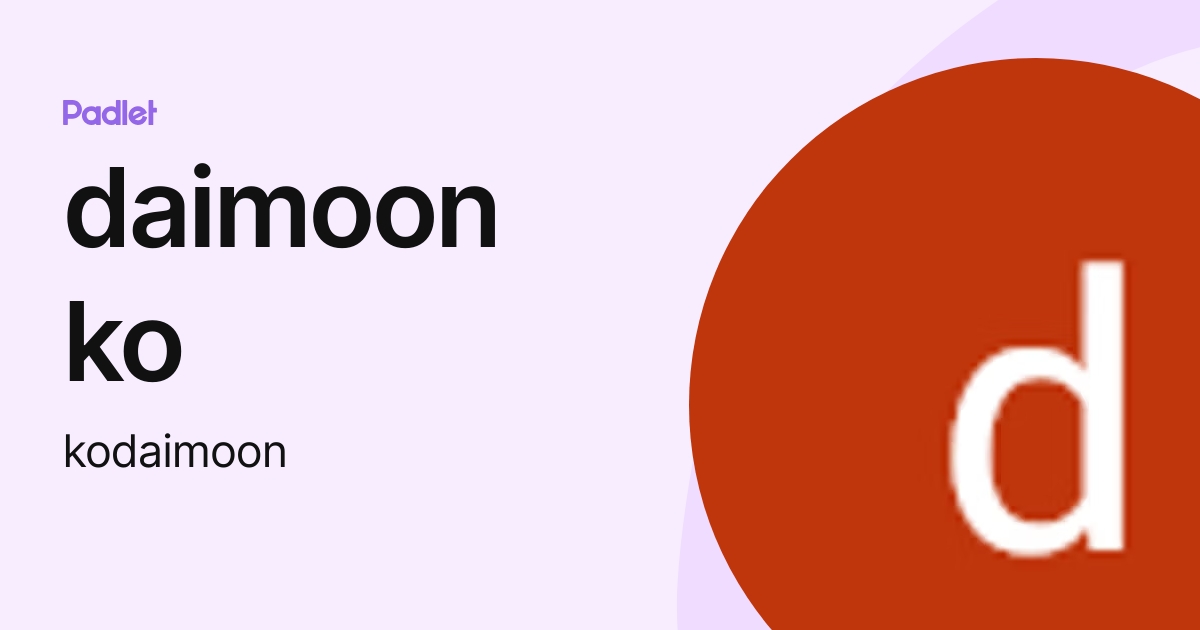 daimoon ko (kodaimoon) profile | Padlet