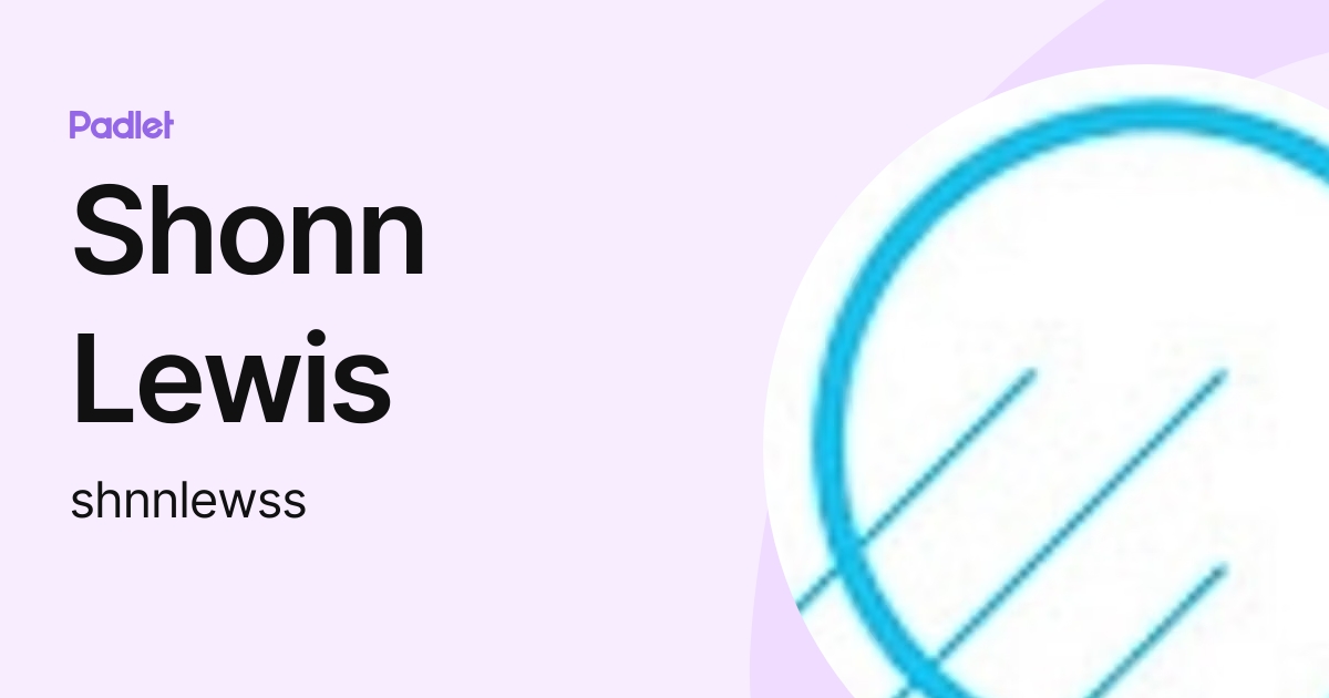 Shonn Lewis (shnnlewss) profile | Padlet