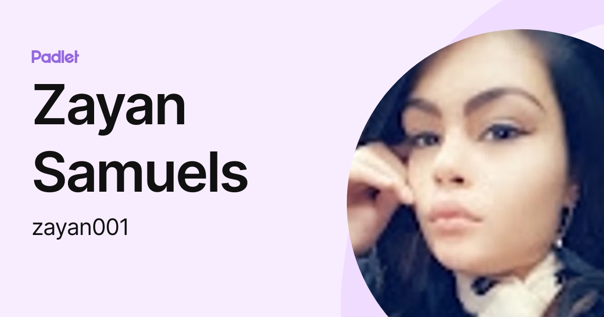 Zayan Samuels (zayan001) profile | Padlet