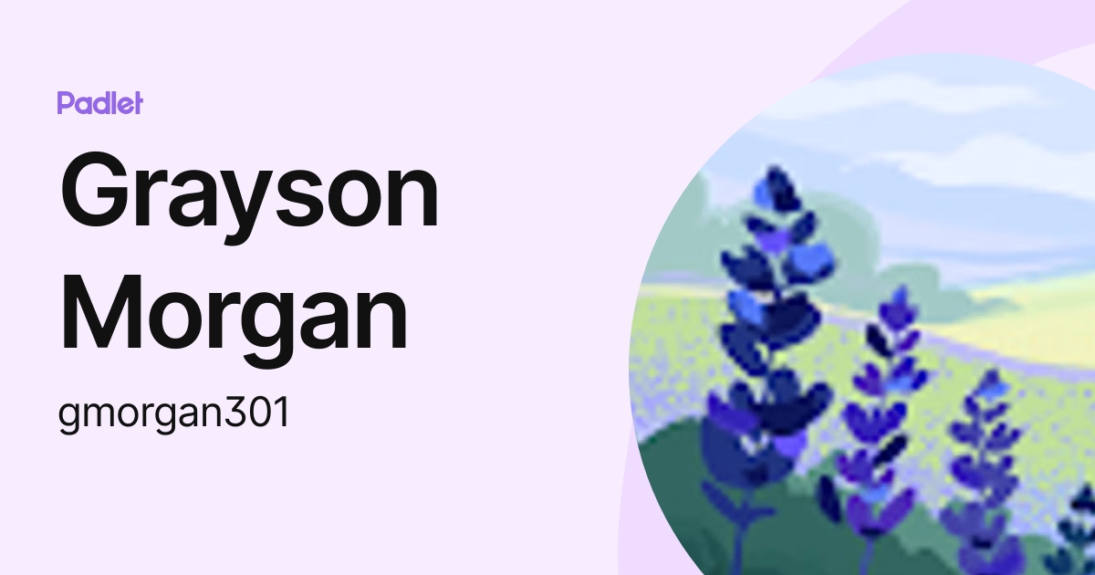 Grayson Morgan (gmorgan301) profile | Padlet