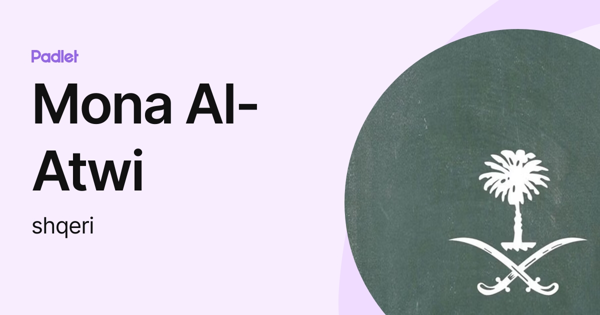 Mona Al-Atwi (shqeri) profile | Padlet