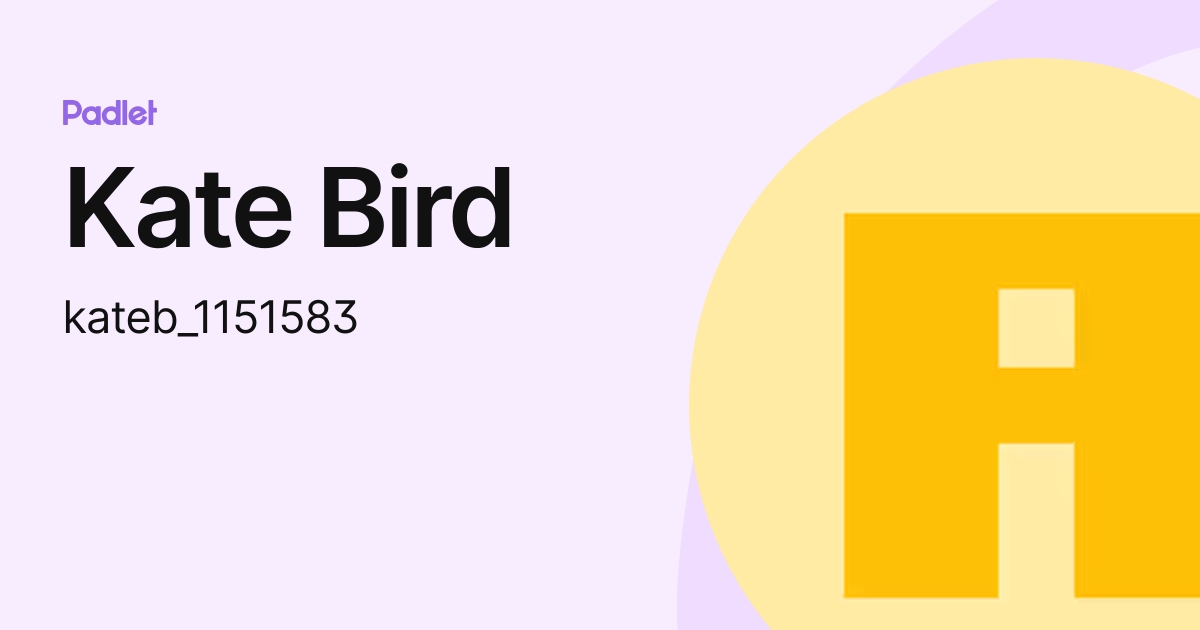 Kate Bird (kateb_1151583) profile | Padlet