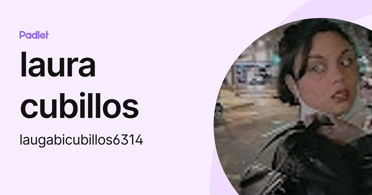 laura cubillos (laugabicubillos6314) profile | Padlet