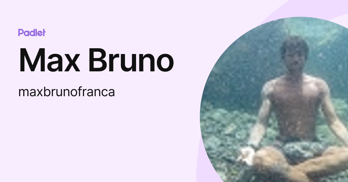 Max Bruno (maxbrunofranca) profile | Padlet
