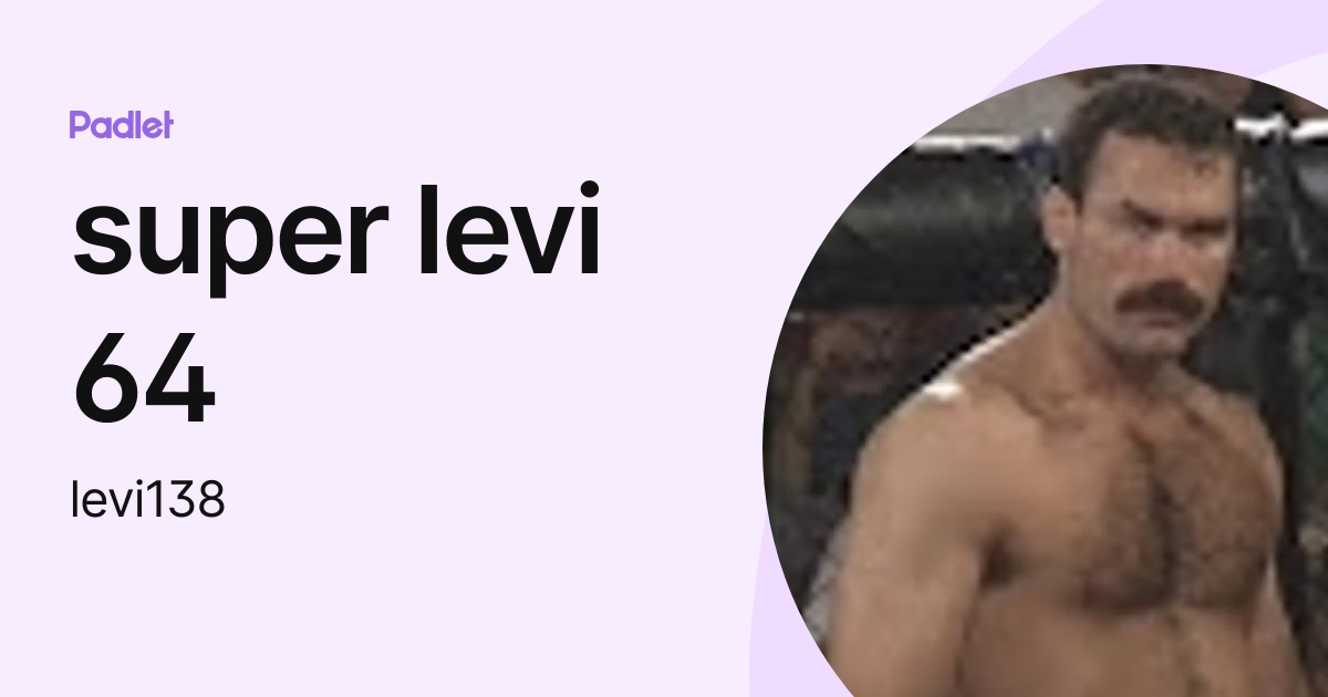 super levi 64 (levi138) profile | Padlet