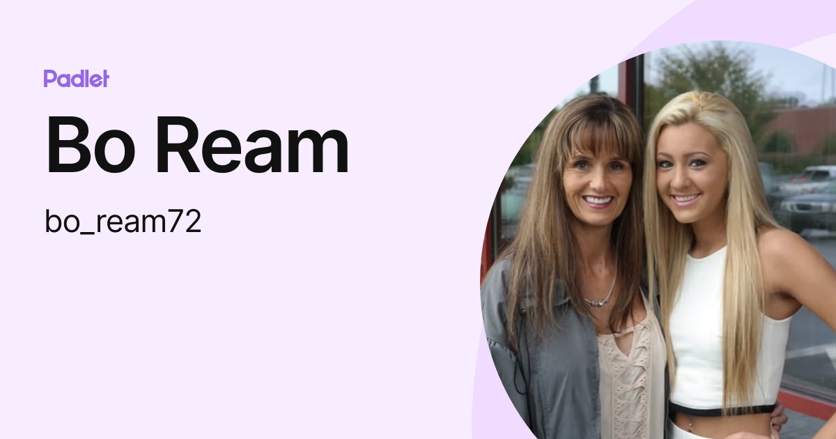 Bo Ream (bo_ream72) profile | Padlet