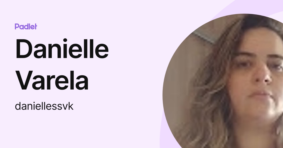 Danielle Varela (daniellessvk) profile | Padlet