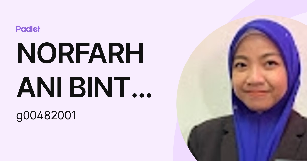 NORFARHANI BINTI JANUN KPM-Guru (g00482001) profile | Padlet