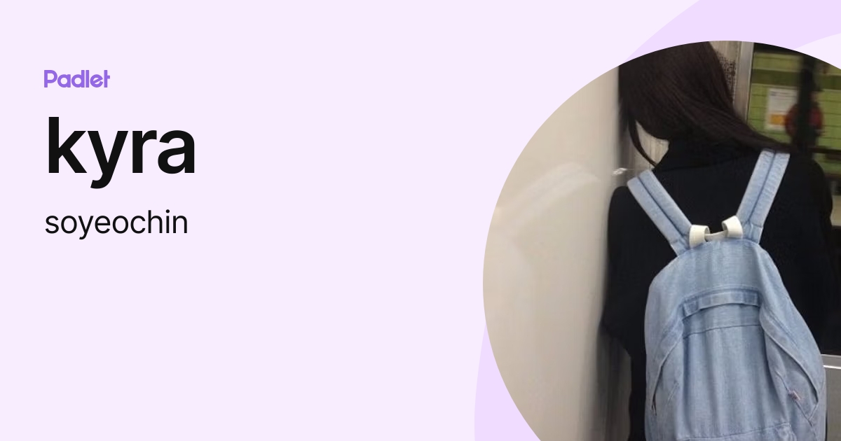 kyra (soyeochin) profile | Padlet