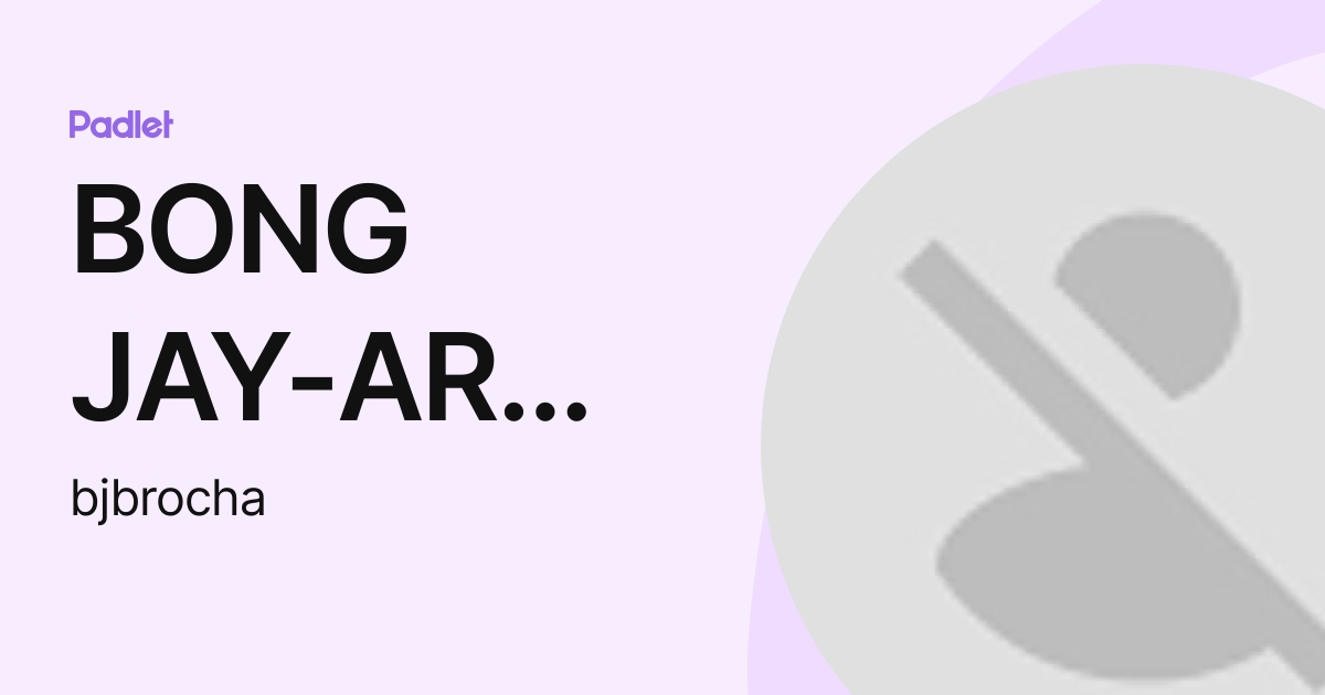 BONG JAY-AR ROCHA (bjbrocha) profile | Padlet