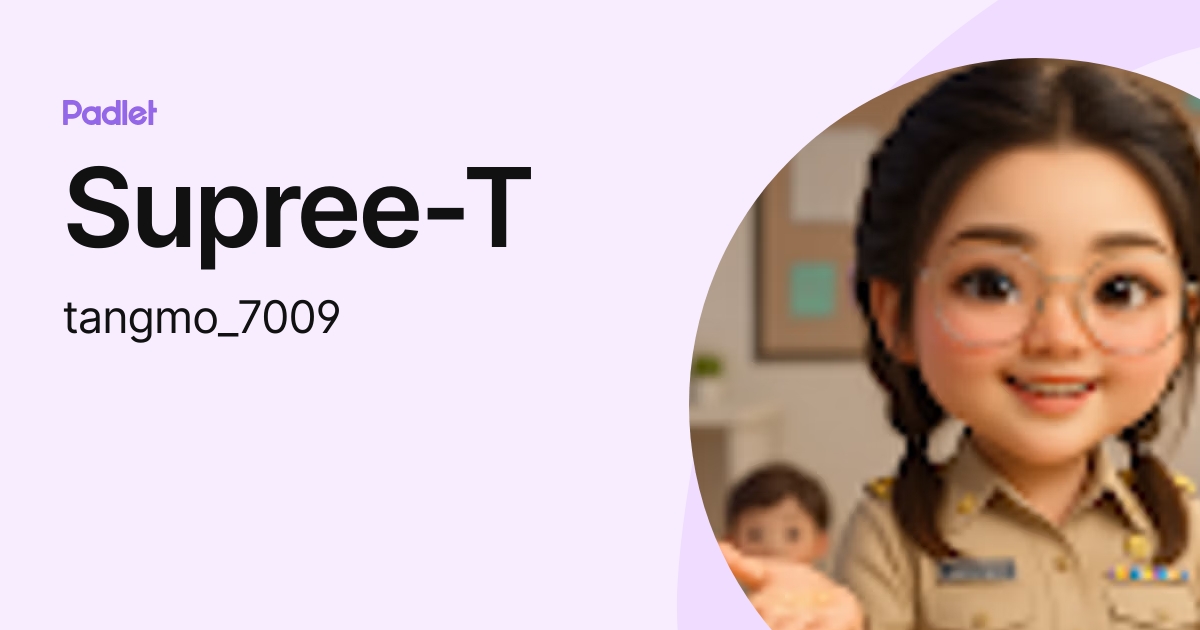Supree-T (tangmo_7009) profile | Padlet