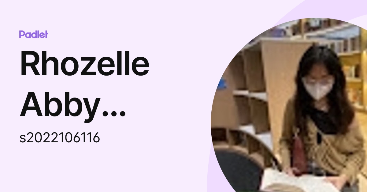 Rhozelle Abby Velasco (s2022106116) profile | Padlet