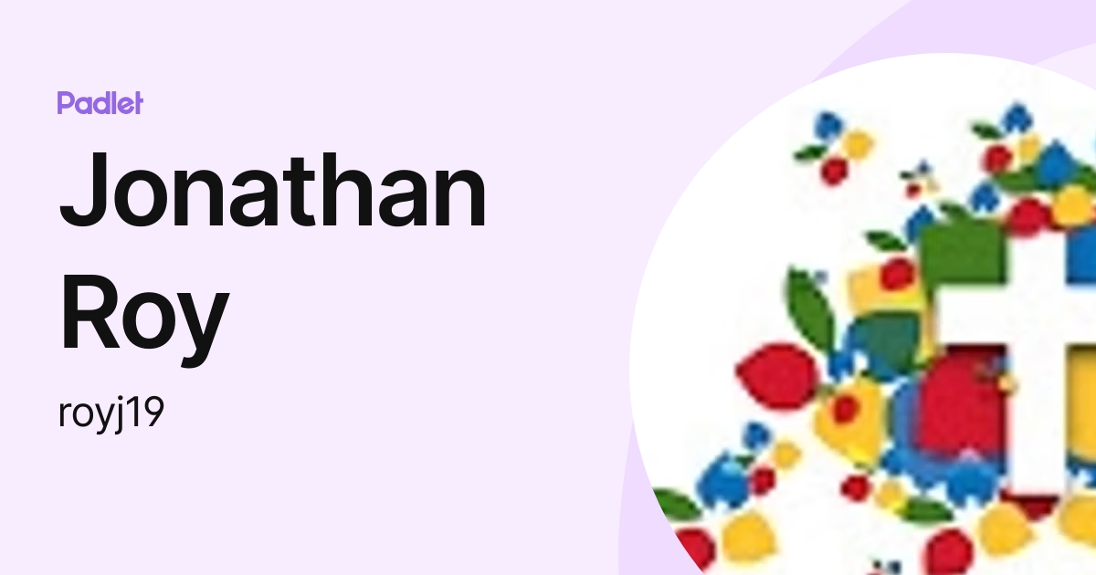 Jonathan Roy (royj19) profile | Padlet