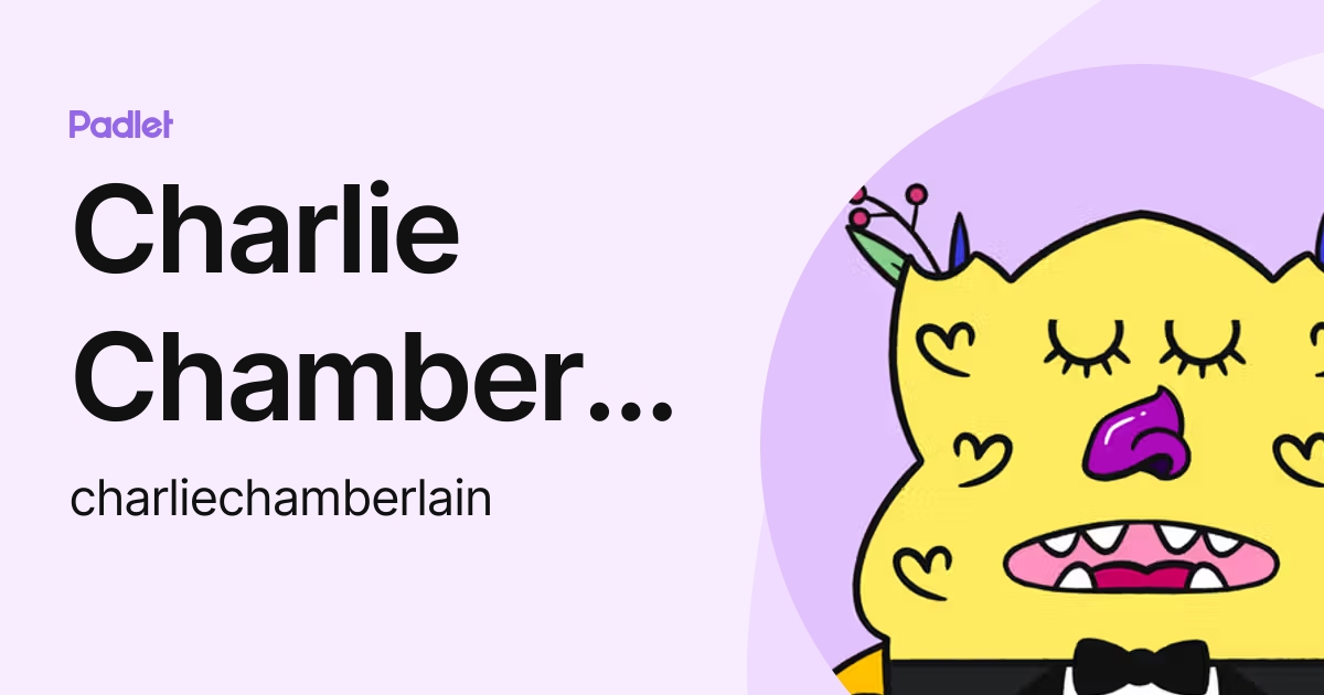 Charlie Chamberlain (charliechamberlain) profile | Padlet