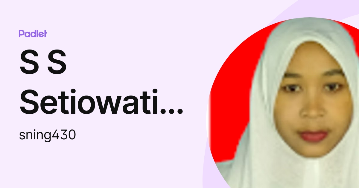 S S Setiowati Ningsih (sning430) profile | Padlet