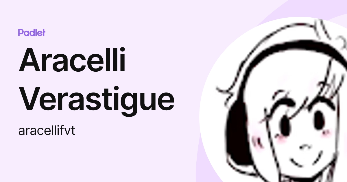Aracelli Verastigue (aracellifvt) profile | Padlet