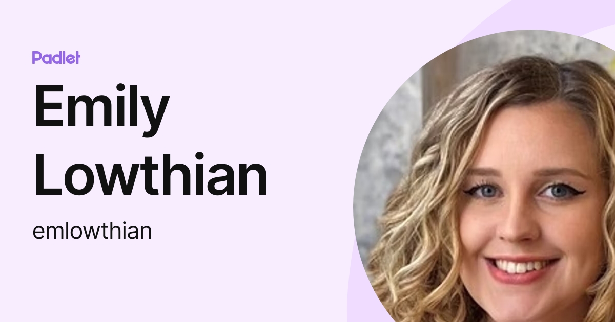 Emily Lowthian (emlowthian) profile | Padlet