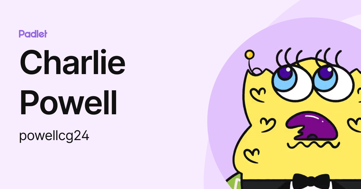 Charlie Powell (powellcg24) profile | Padlet