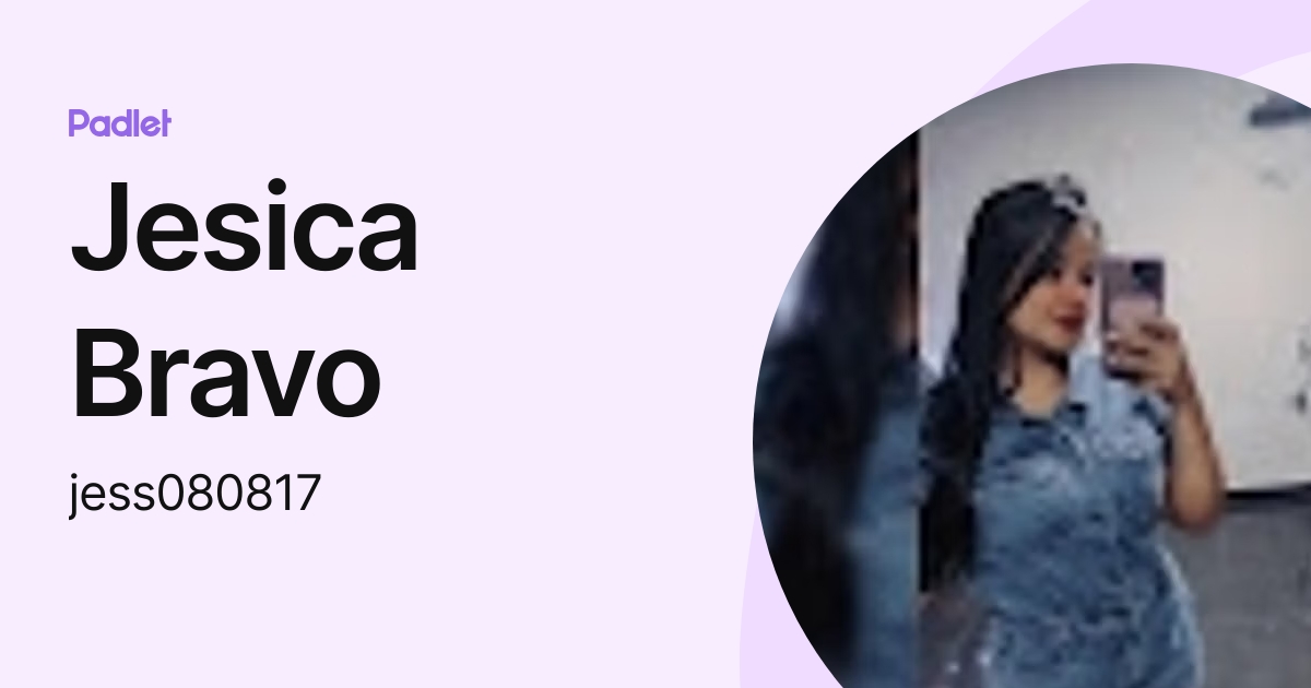 Jesica Bravo (jess080817) profile | Padlet