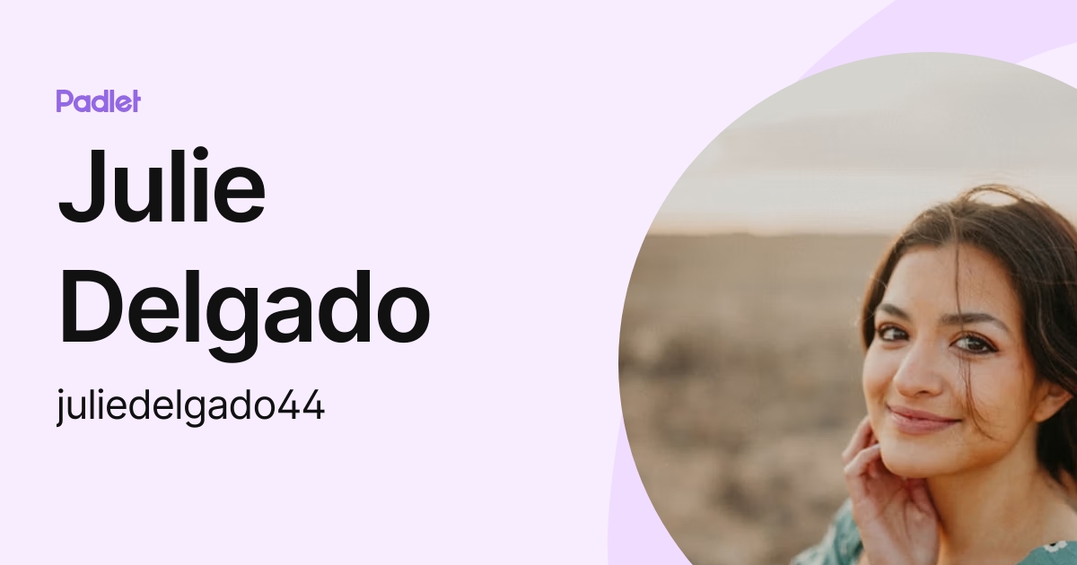 Julie Delgado (juliedelgado44) profile | Padlet