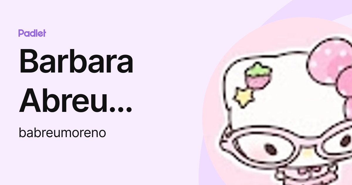Barbara Abreu Moreno (babreumoreno) profile | Padlet