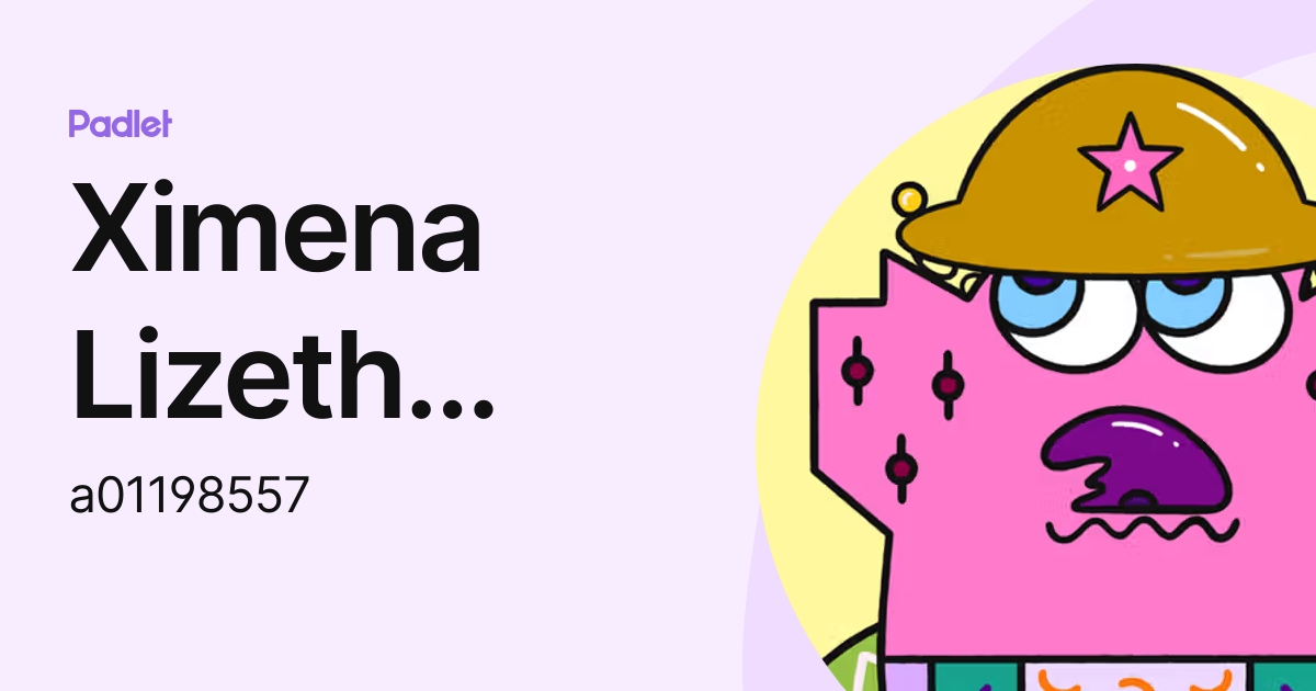 Ximena Lizeth Trejo Lavín (a01198557) profile | Padlet