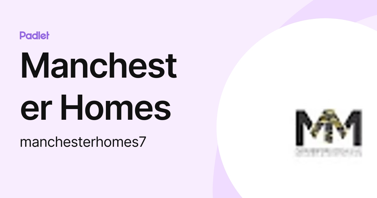 Manchester Homes (manchesterhomes7) profile | Padlet
